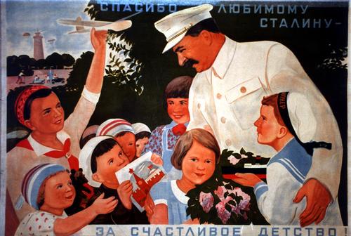 "Thanks to Beloved Stalin for Our Happy Childhood" (Spasibo liubimomu ...