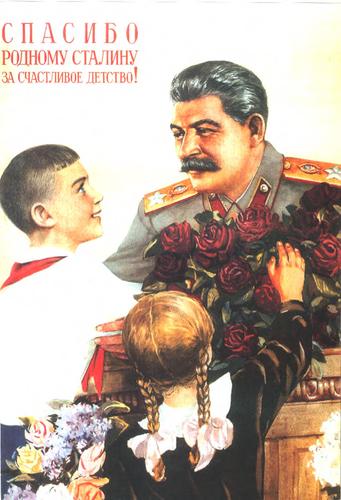 "Thanks to Beloved Stalin for Our Happy Childhood!" (Sbasibo liubimomu ...