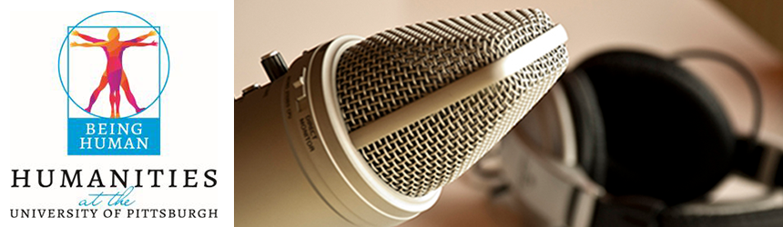 Being Human Podcast Recordings | Digital Pitt